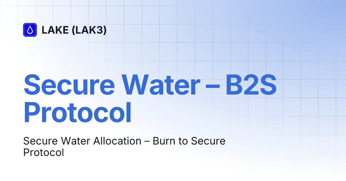 Secure Water – B2S Protocol | LAKE (LAK3)