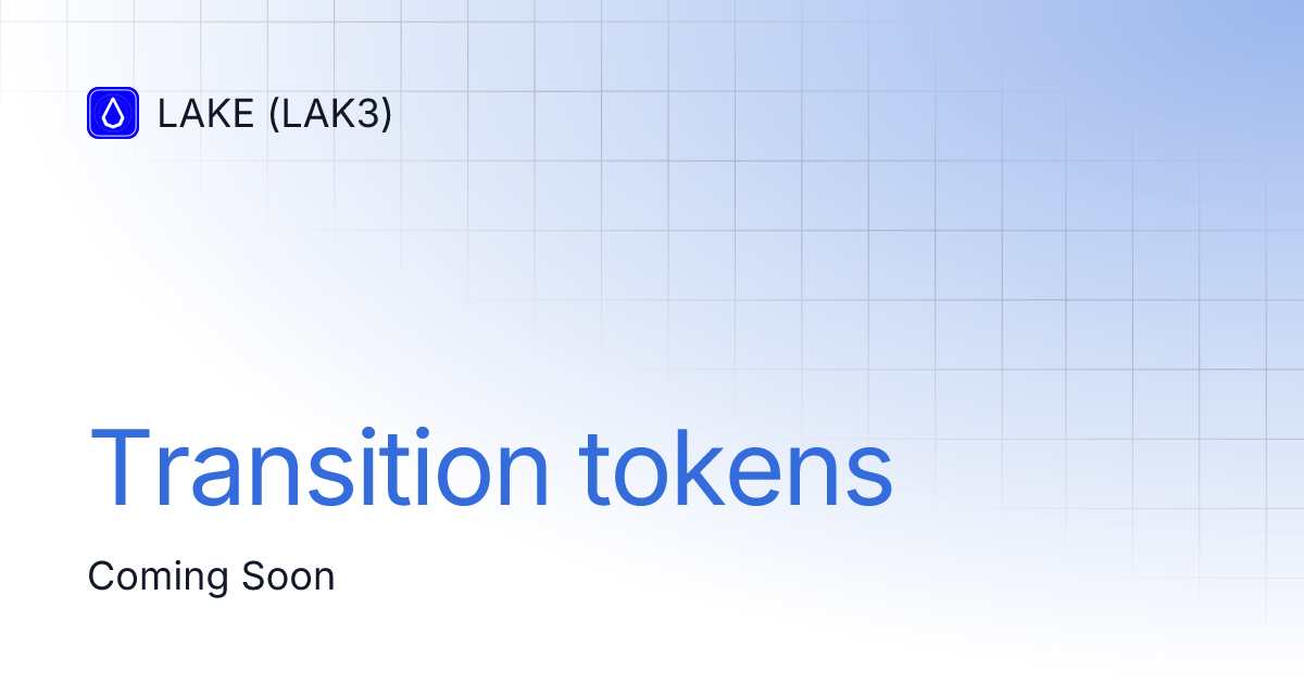 Transition tokens | LAKE (LAK3)